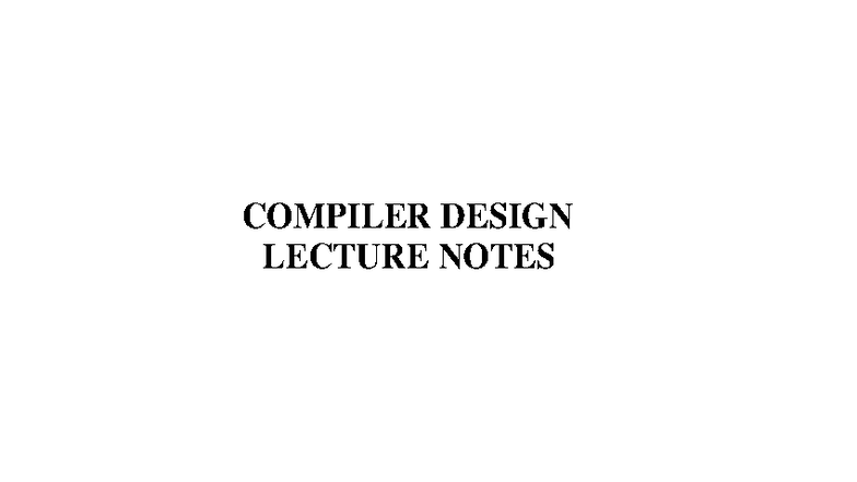 COMPILER DESIGN CSE LECTURE NOTES: LANGUAGE PROCESSING OVERVIEW - Studocu