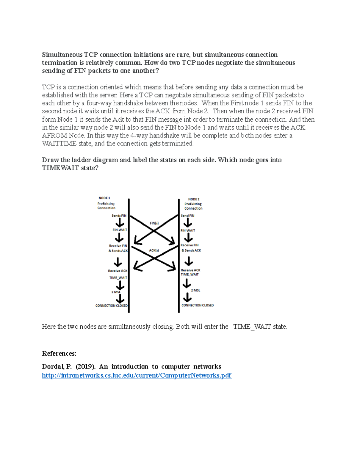 CS2204 Week 7 Discussion - Simultaneous TCP connection initiations are rare, but simultaneous ...