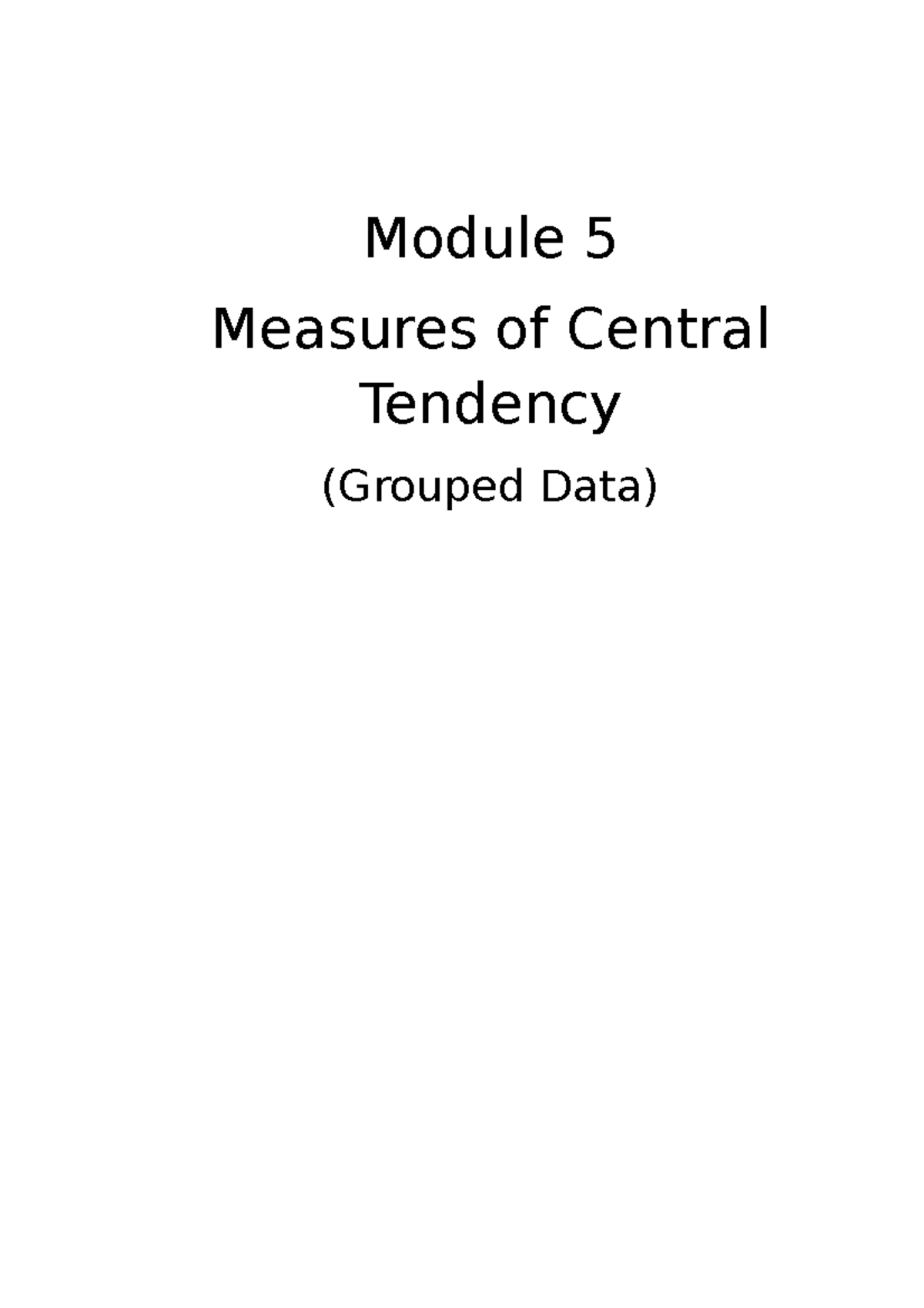 Module 5: Central Tendency Measures for Grouped Data (Business) - Studocu