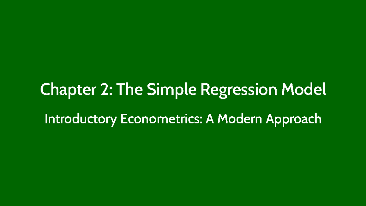 Chapter 2: The Simple Regression Model - Introductory Econometrics ...
