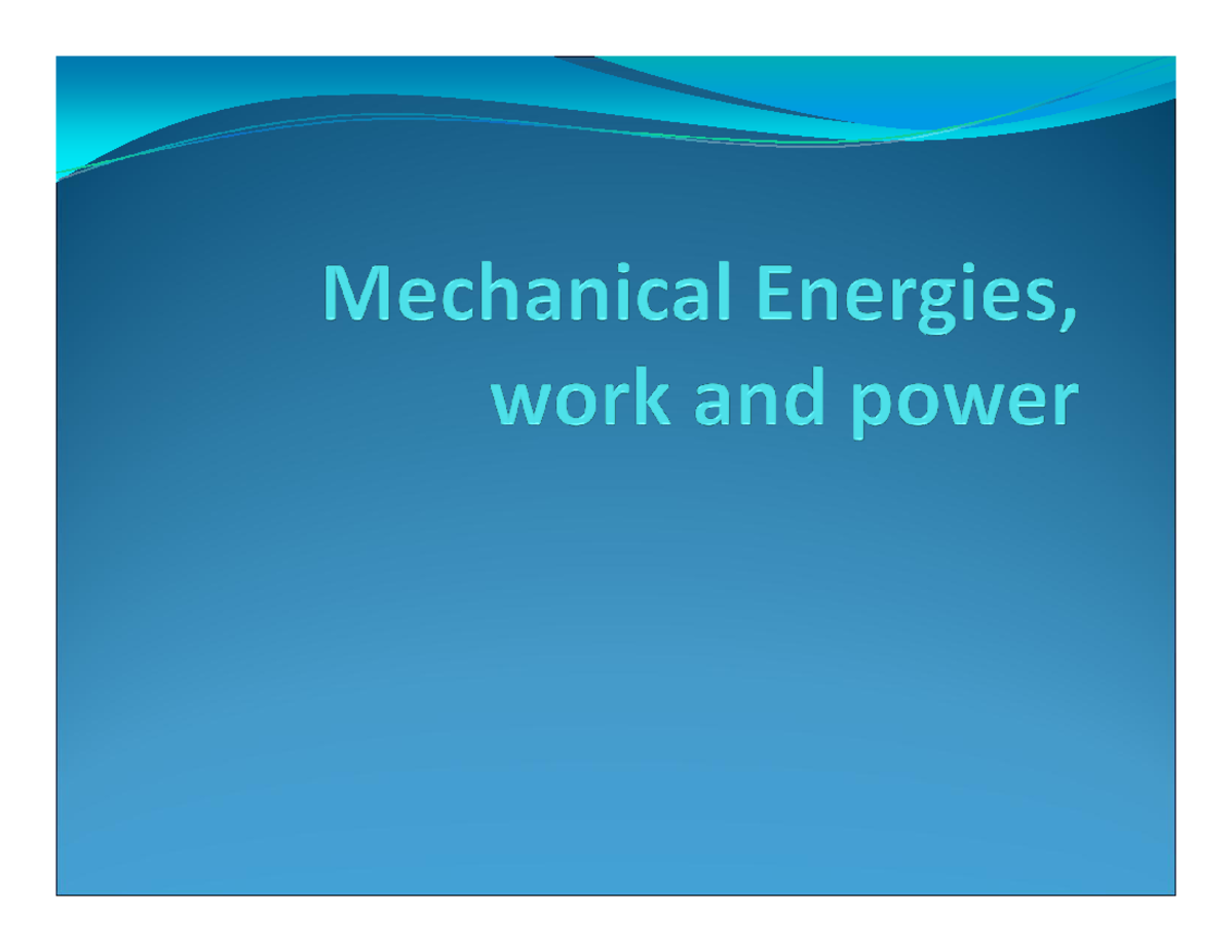 Mechanical Energies, work and power - Why Energy? Why do we need a ...