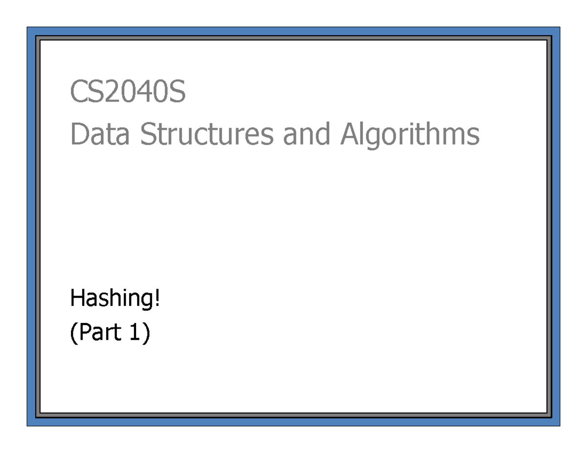 Hashing Part 1 of 4 - CS2040S Data Structures and Algorithms Hashing! (Part 1) Part I ...