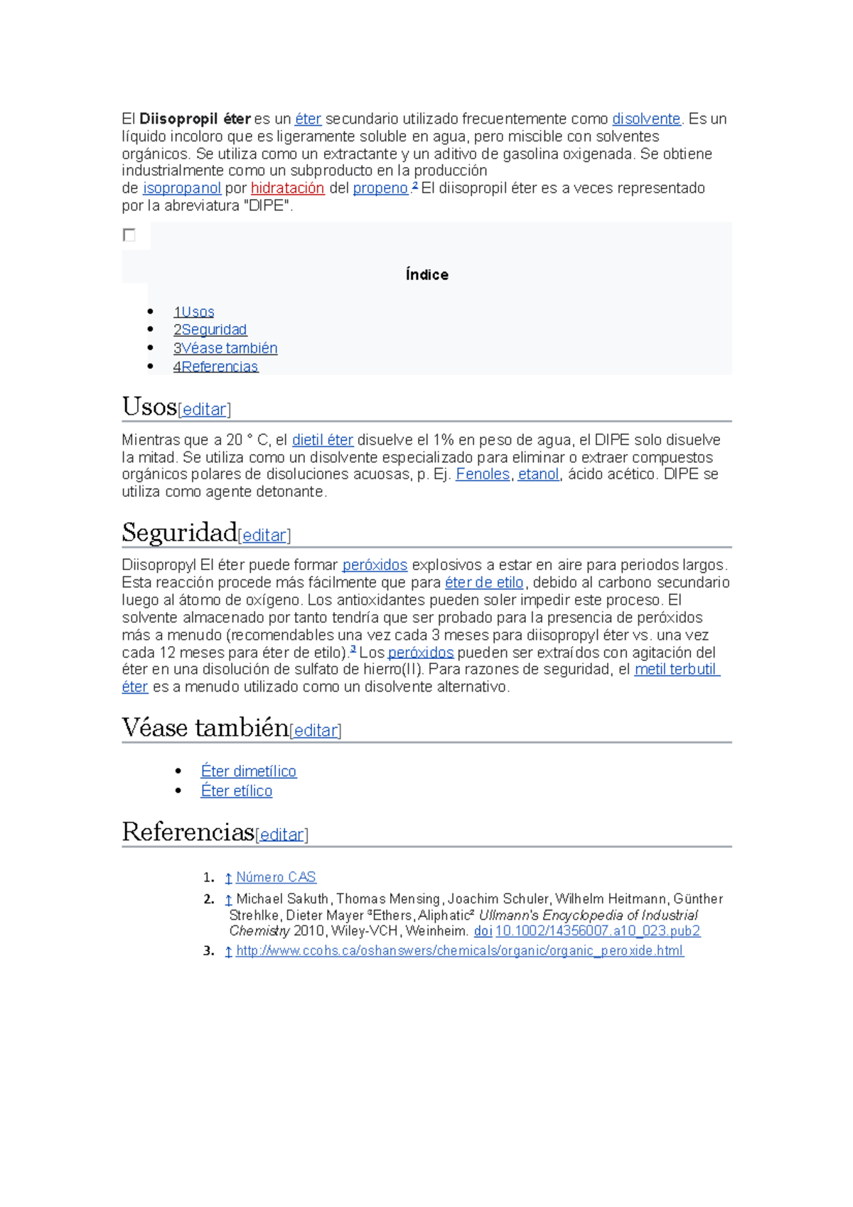 Diisopropil éter - Es un líquido incoloro que es ligeramente soluble en ...