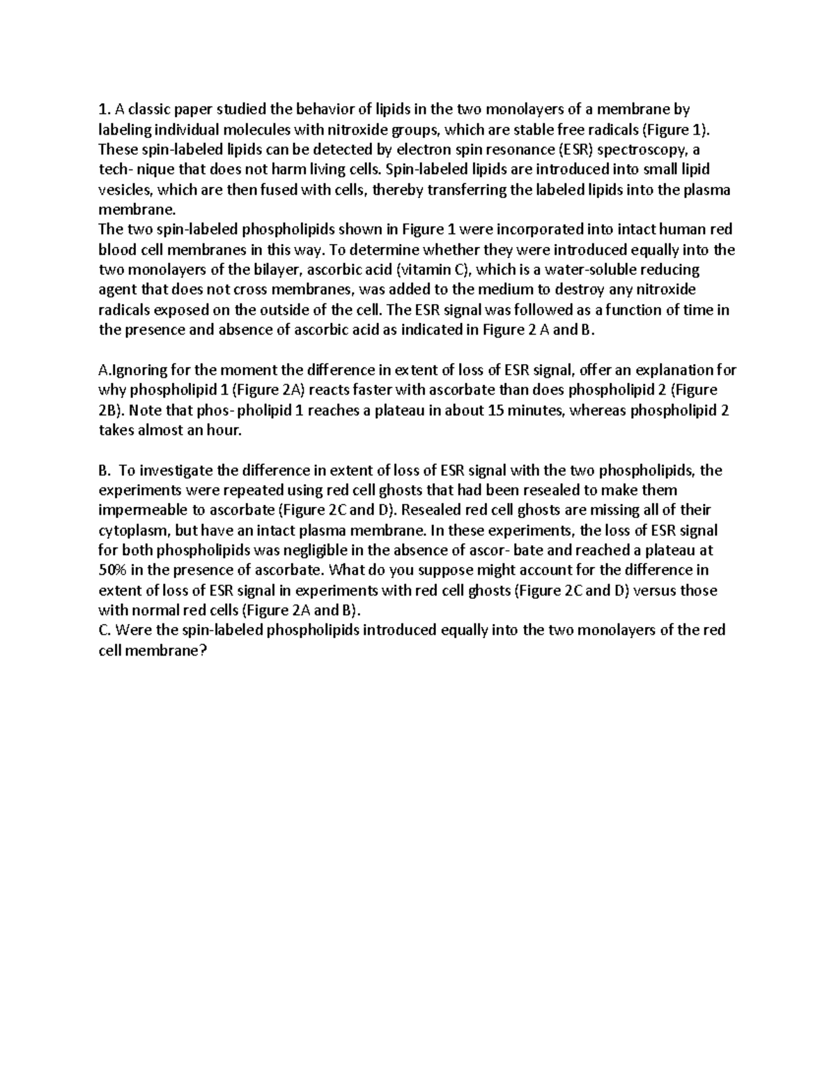 Case Study 1 for Cell Bio - A classic paper studied the behavior of lipids in the two monolayers ...