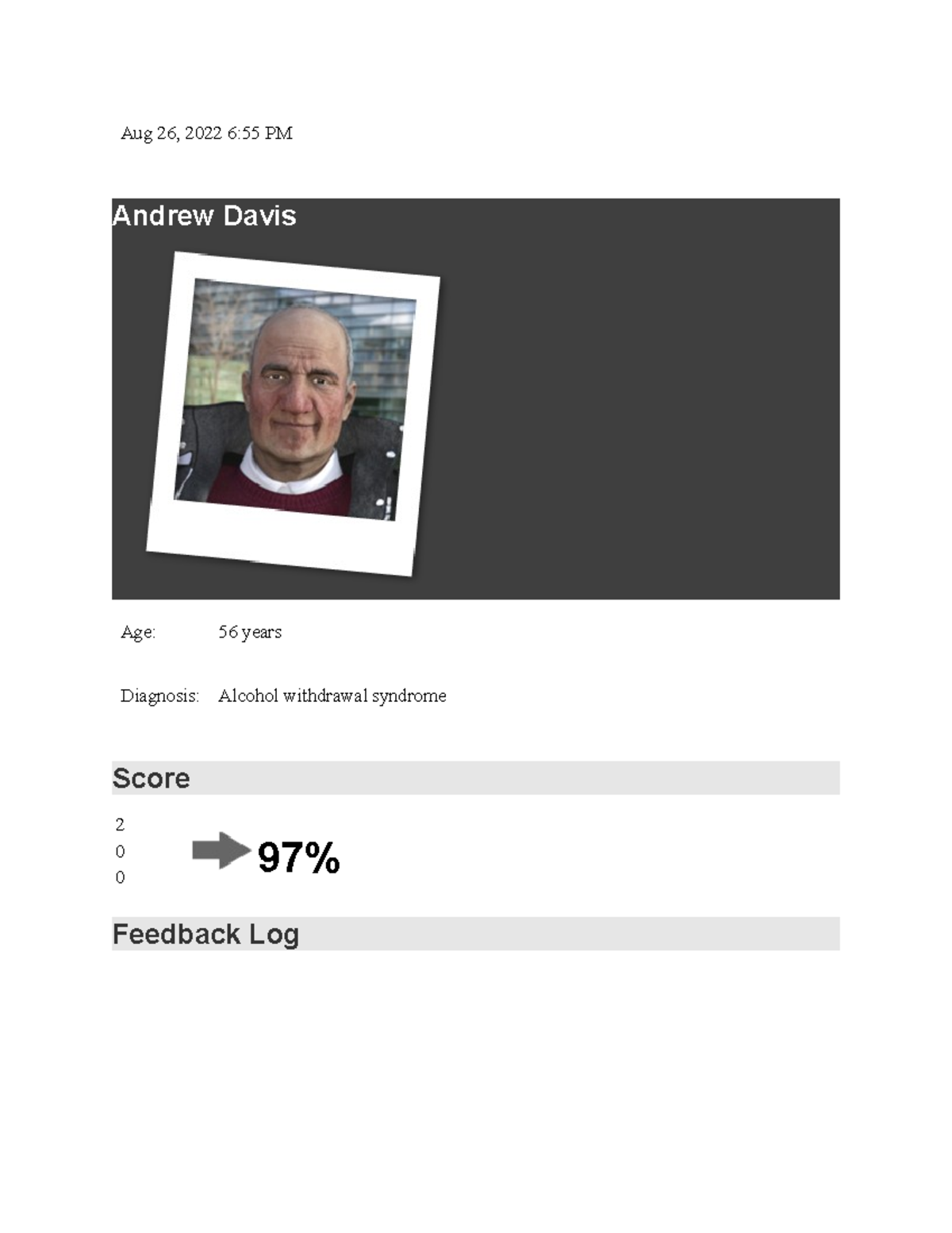 Andrew davis vsim steps - Aug 26, 2022 6:55 PM Andrew Davis Age: 56 years Diagnosis: Alcohol ...