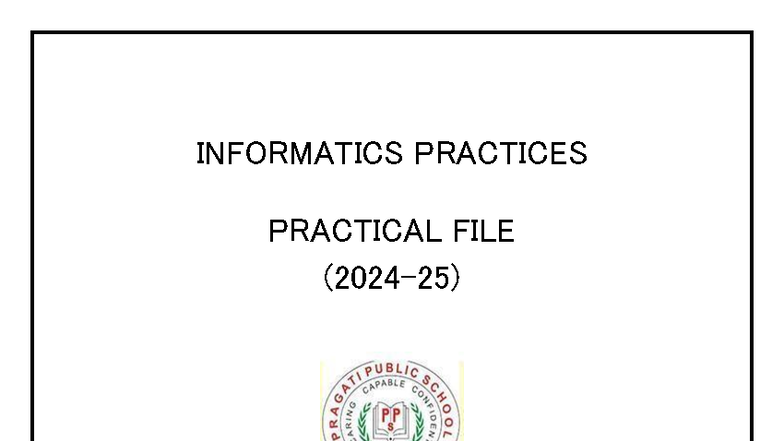 INFORMATICS PRACTICES (IP) Practical File by Tejasvi Singh - Studocu