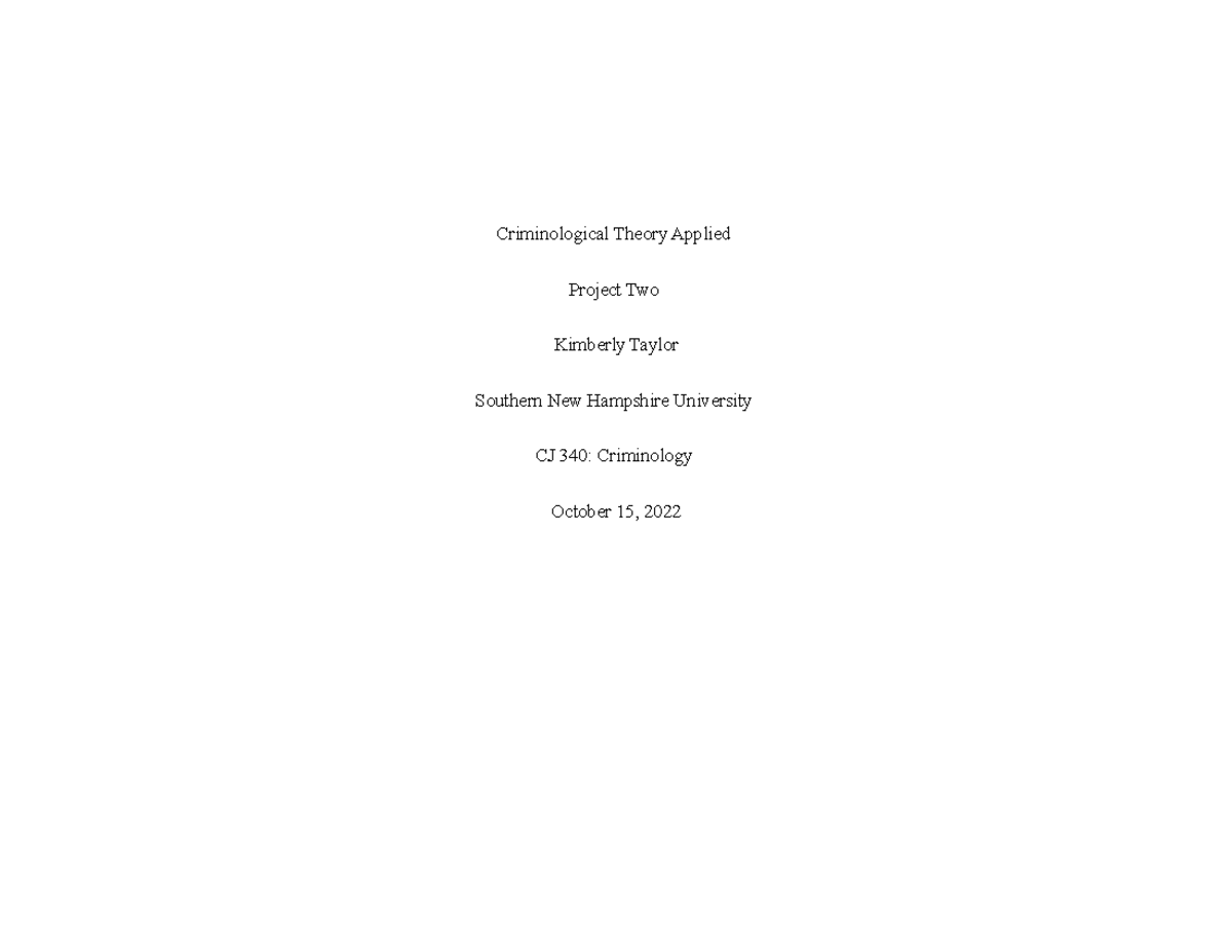 CJ-340 Project 2: Analyzing Criminal Behavior through Theories - Studocu