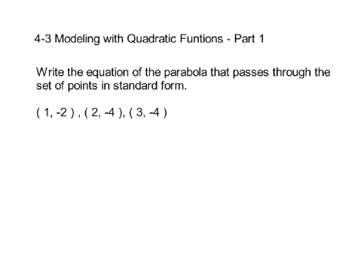 4-3 Modeling with Quadratic Funtions - Part 1 - Modeling with Quadratic ...