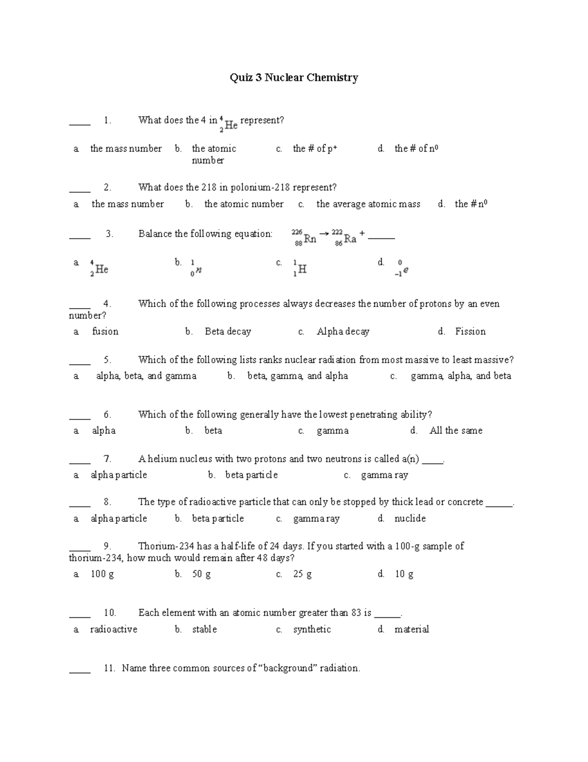 Quiz 3 Nuclear Chemistry - Quiz 3 Nuclear Chemistry ____ 1. What does ...