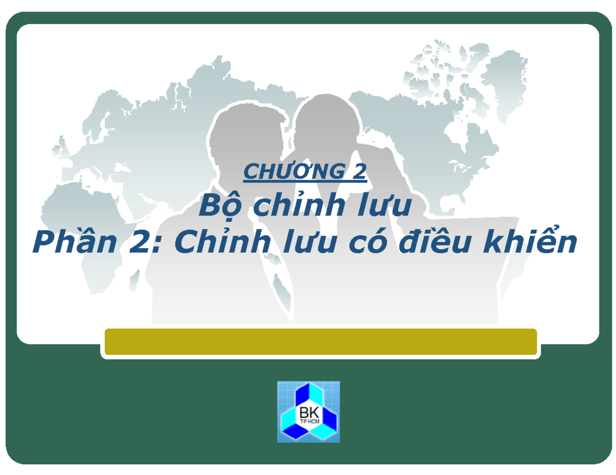 CHƯƠNG 2 - BỘ CHỈNH LƯU CÓ ĐIỀU KHIỂN (P2) - BÀI GIẢNG CƠ SỞ ĐIỆN TỬ CÔNG SUẤT - Studocu
