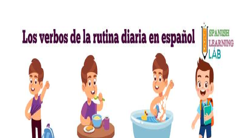 Los verbos de la rutina diaria en español - SPANISH LEARNING LAB - Studocu