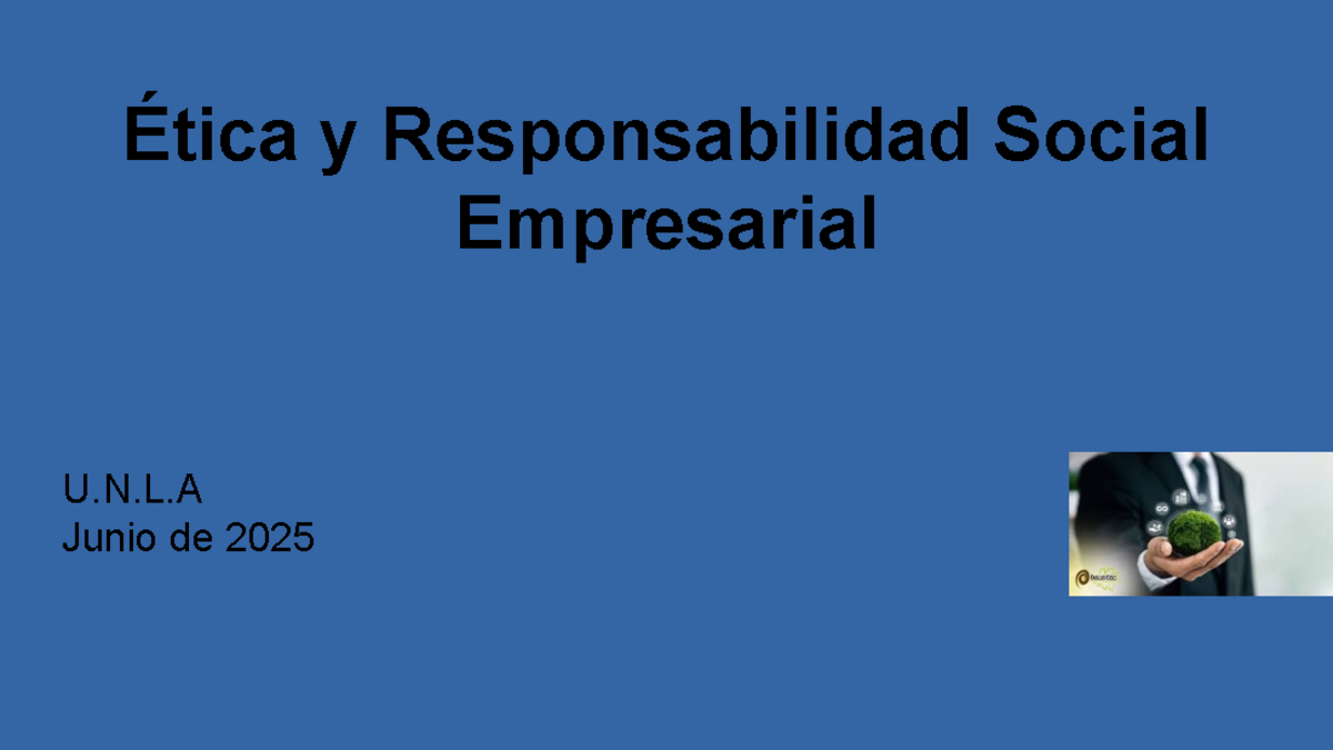 Ética y RSE como Modelo de Gestión - U.N.L.A Junio 2025 - Studocu