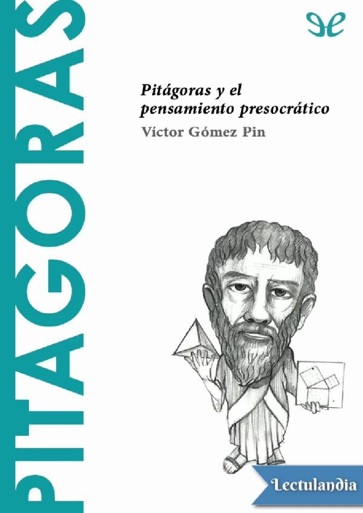 Filosofía 12 Pitagoras - Victor Gomez Pin - De la legendaria figura de ...