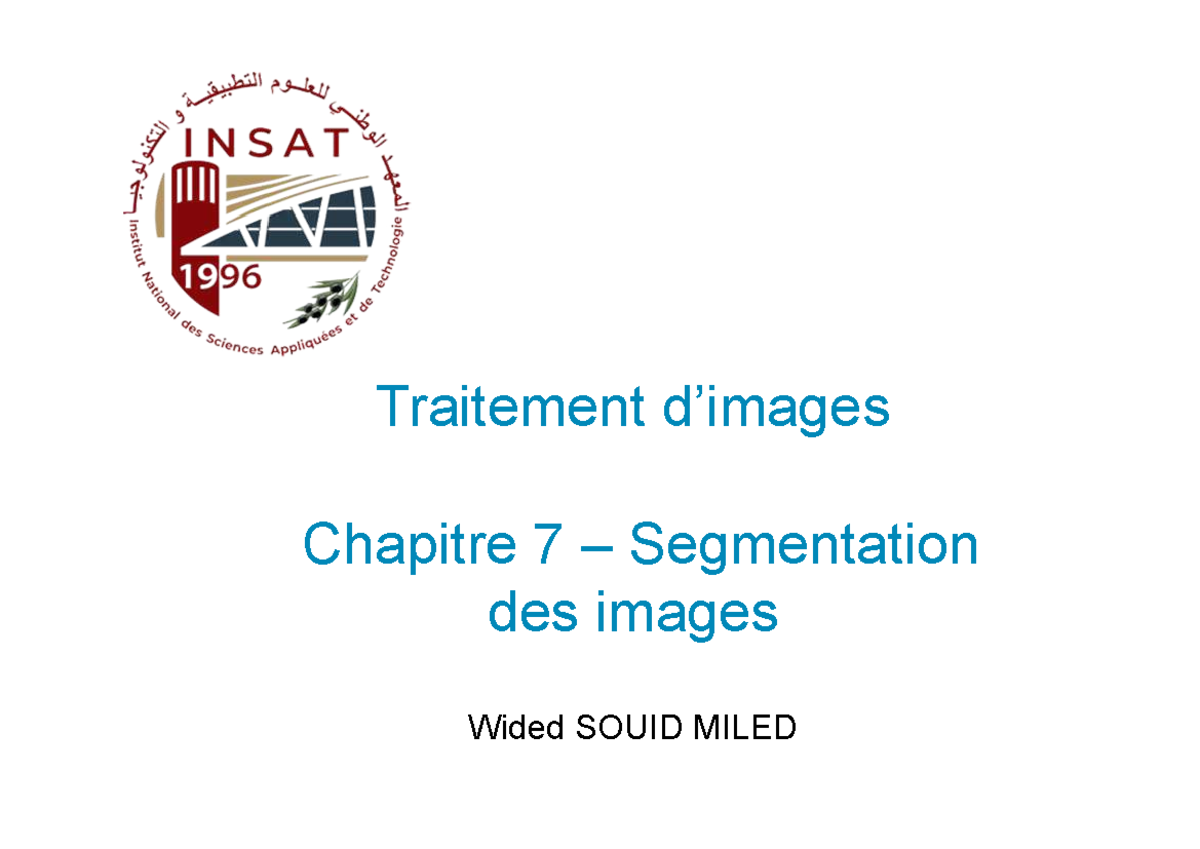 Traitement Chapitre 7: Segmentation des Images - Wided SOUID MILED ...