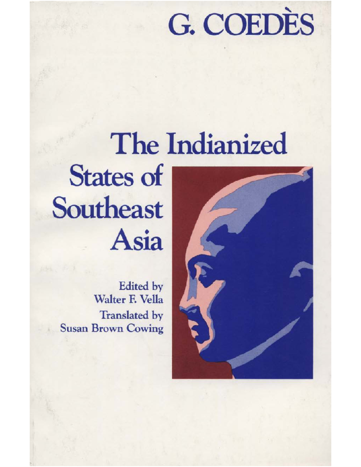 G. COEDES' The Indianized States of Southeast Asia: A Scholarly Review ...