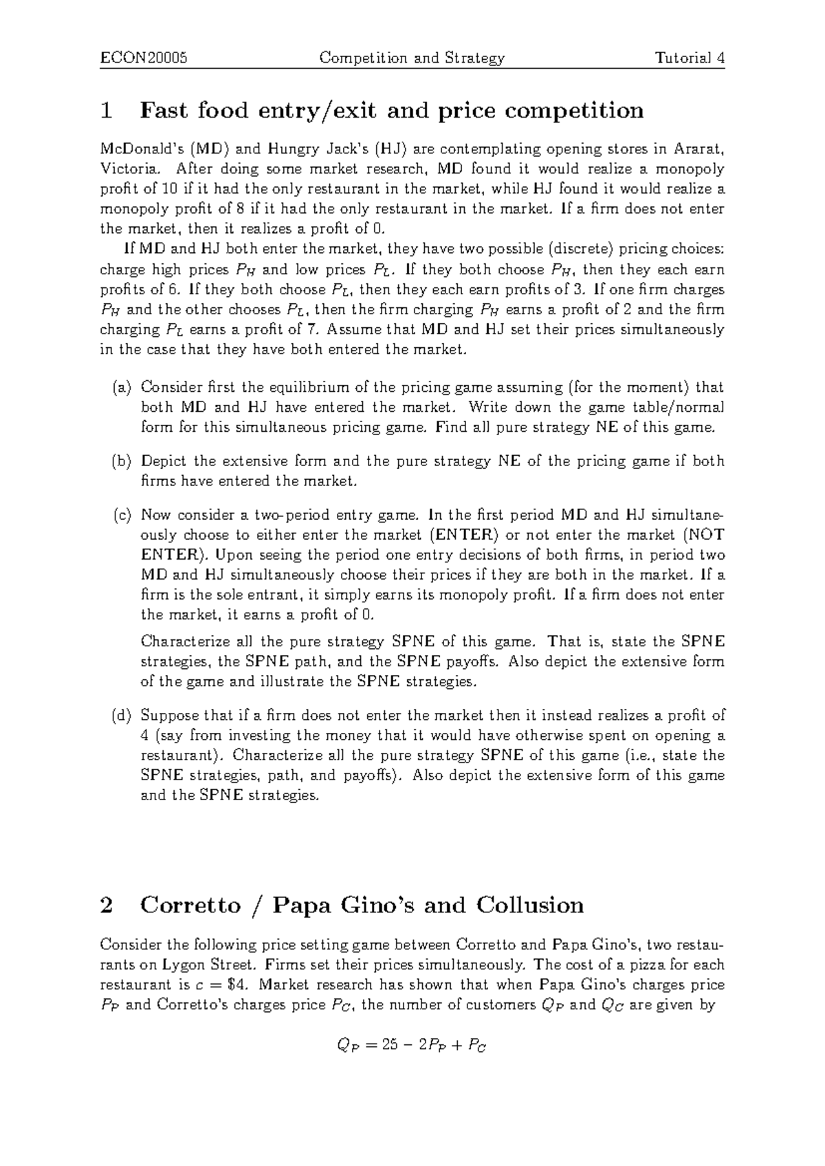 Tutorial 4 Questions - ECON20005 Competition and Strategy Tutorial 4 1 ...