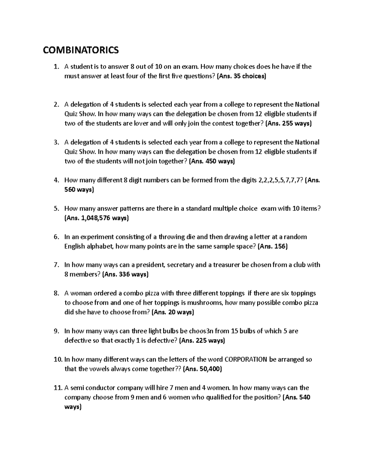 Combinatorics - Practice problems using Combinations - COMBINATORICS A student is to answer 8 ...