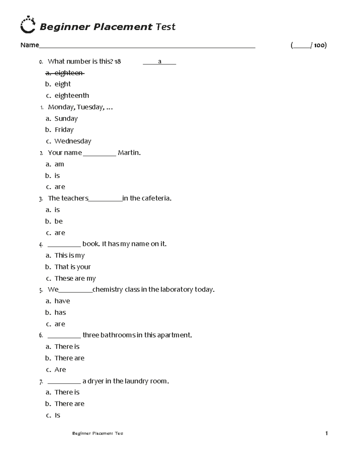 Placement Test - Beginner - Name ( / 100) 0. What number is this? 18 a ...