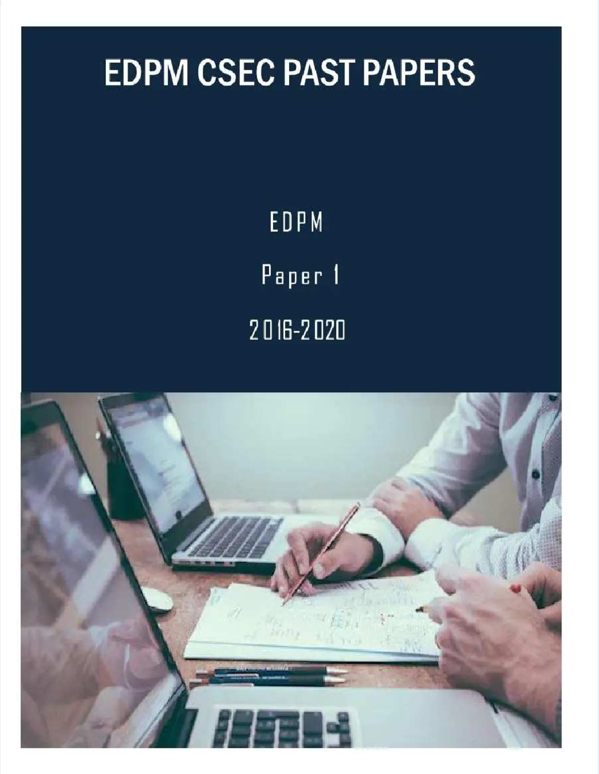 EDPM Paper 1 Past Papers Booklet (2016-2020) - Compressed Edition - Studocu