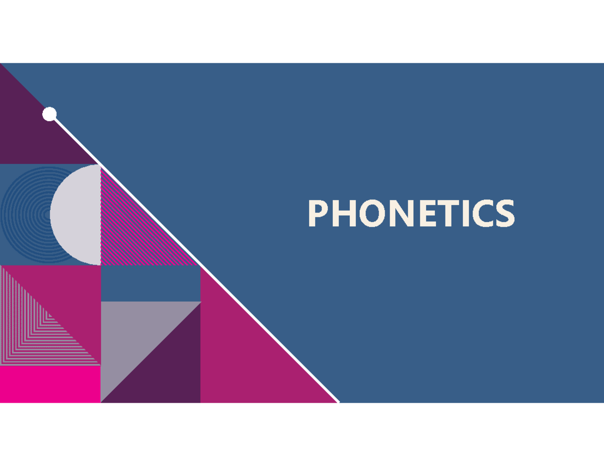 Unit 2 Phonetics (Part 1) - PHONETICS PHONETICS Part of linguistics. The scientific study of ...