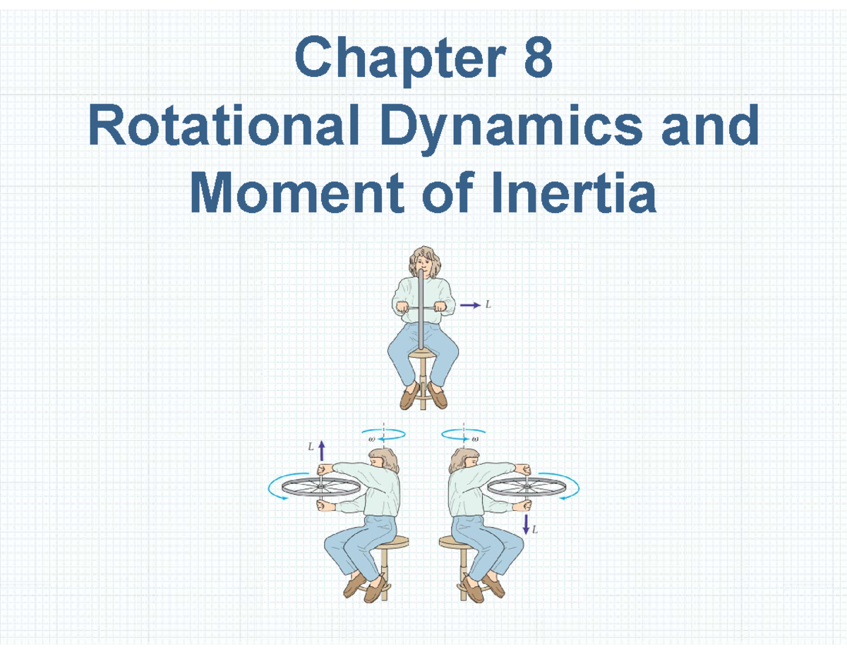 Chapter 8 Notes: Rotational Dynamics & Moment of Inertia - Studocu