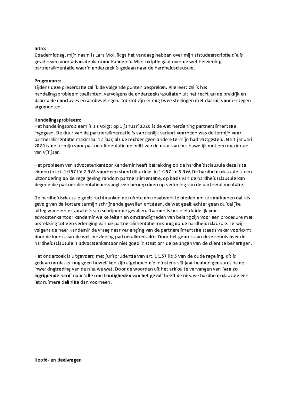 Eindgesprek verdediging scriptie. - Intro: Goedemiddag, mijn naam is ...