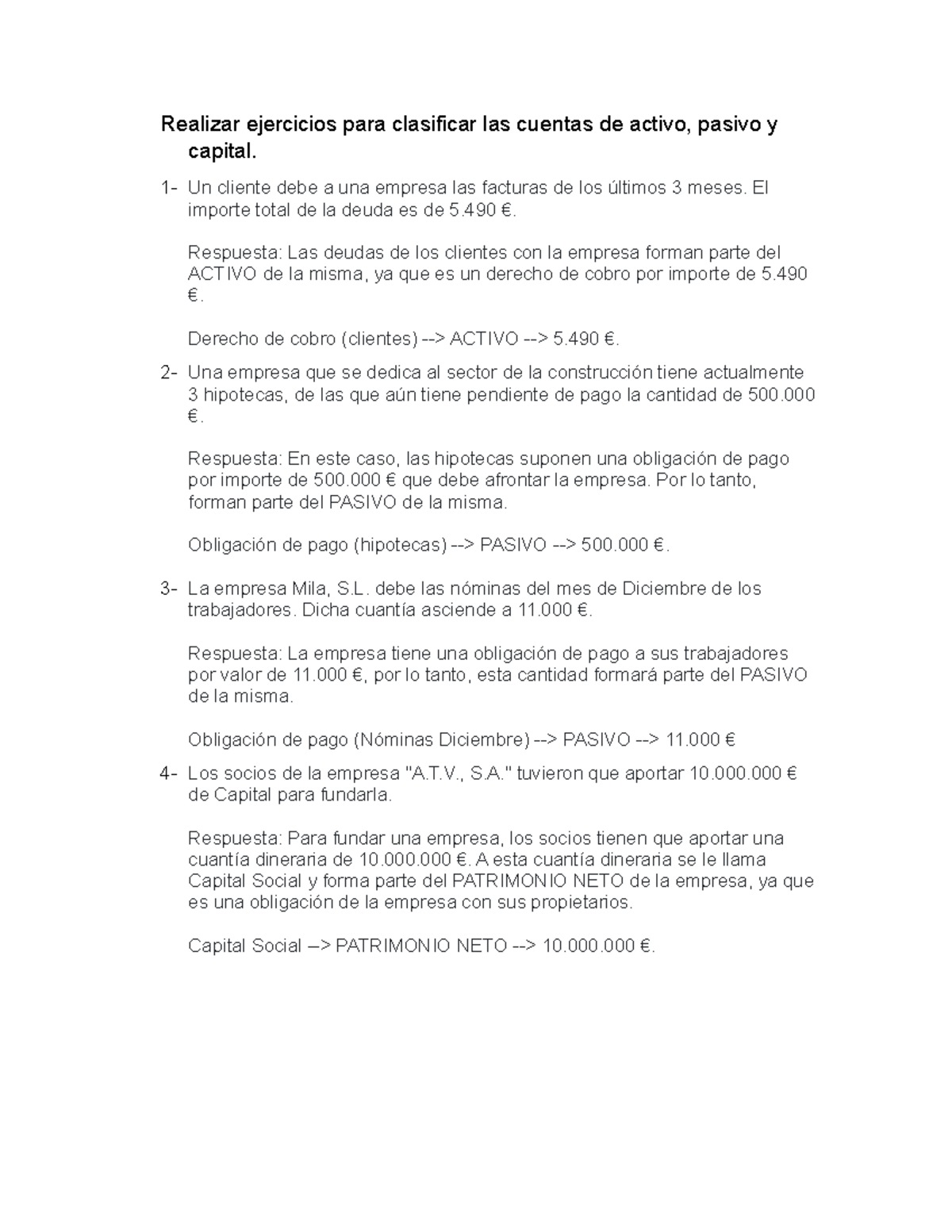 Realizar ejercicios para clasificar las cuentas de activo pasivo y capital - 1- Un cliente debe ...
