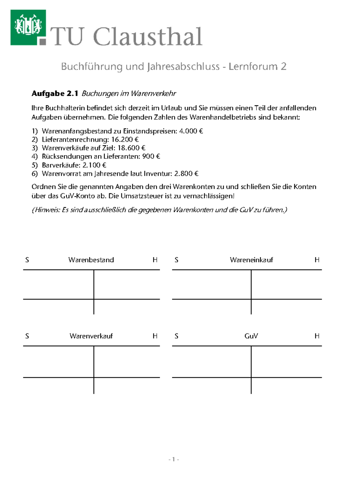 Lernforum-2 Bu Ja WS20-21 - Aufgabe 2 Buchungen im Warenverkehr Ihre Buchhalterin befindet sich ...