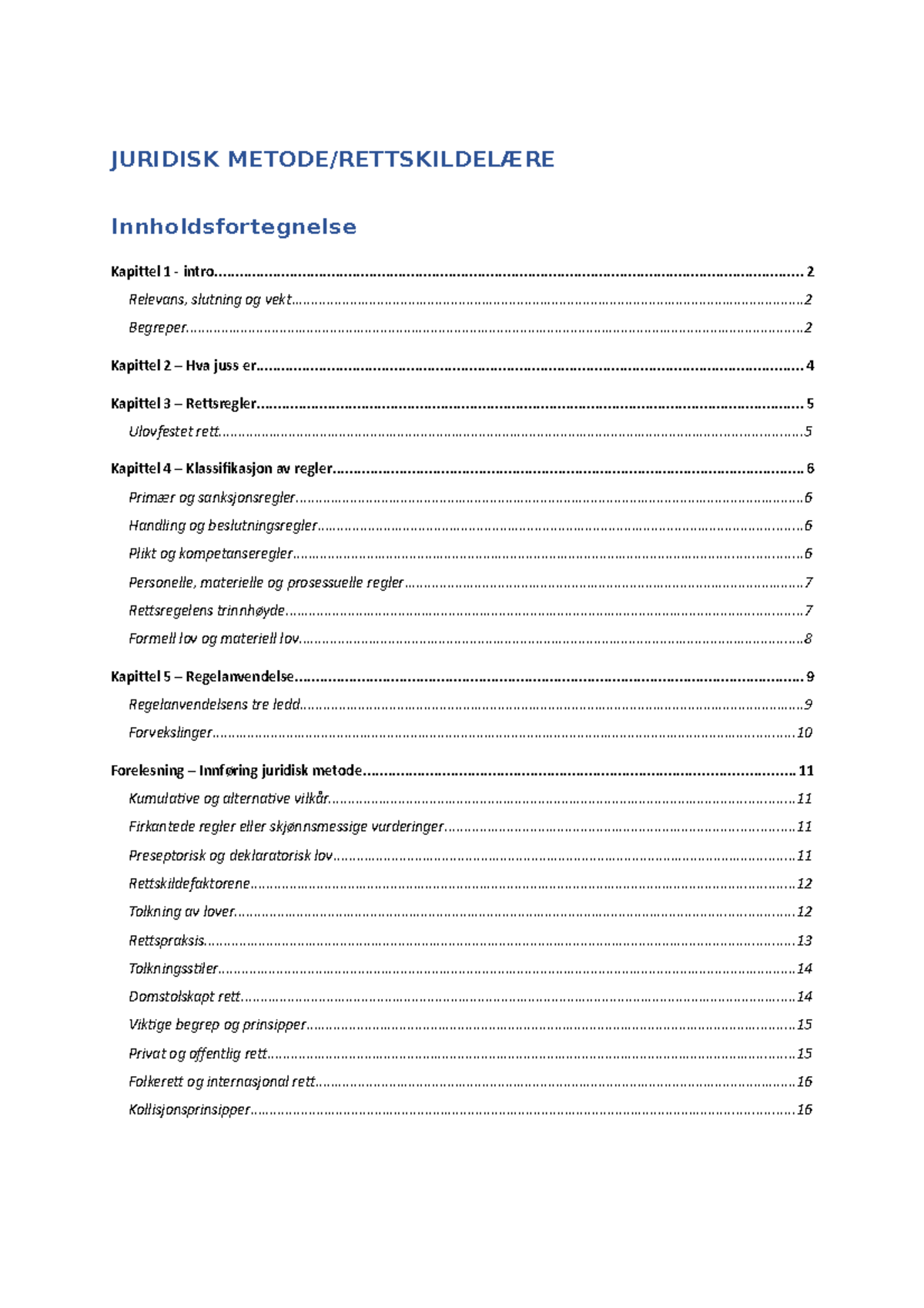 JURIDISK METODE - Forelesning om Rettskildefaktorene og Regler - Studocu