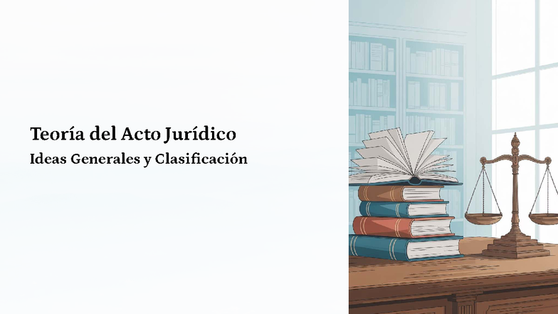 Teoría del Acto Jurídico: Clasificación y Alcance Jurídico - Studocu