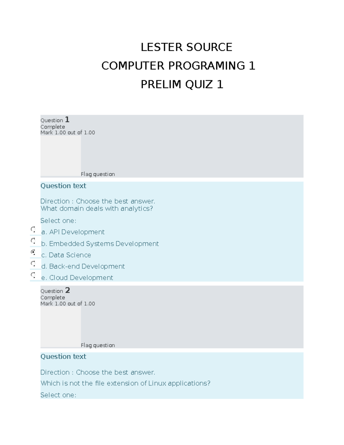 Computer Programming 1 PQ1 - LESTER SOURCE COMPUTER PROGRAMING 1 PRELIM QUIZ 1 Question 1 ...