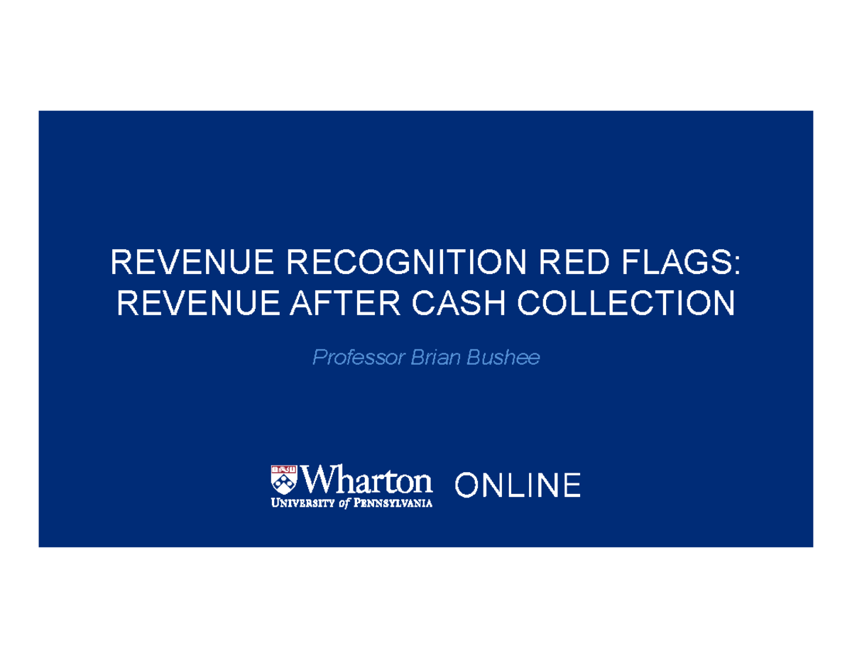 Revenue Recognition Red Flags: Cash Collection Insights (WHARTON ONLINE ...
