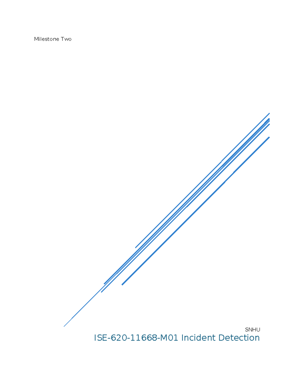 ISE 620 Milestone Two - ISE-620-11668-M01 Incident Detection - SNHU ISE-620-11668-M01 Incident ...