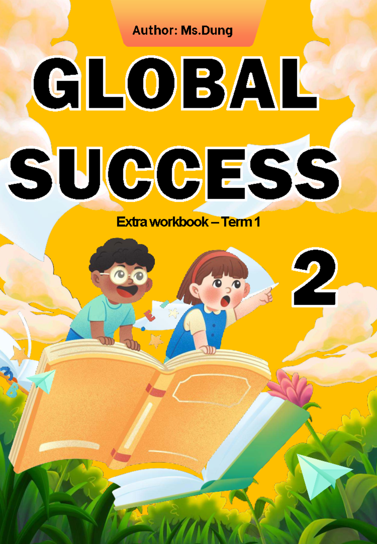 GLOBAL SUCCESS 2 Extra Workbook: Units 1 & 9 Exercises - Studocu