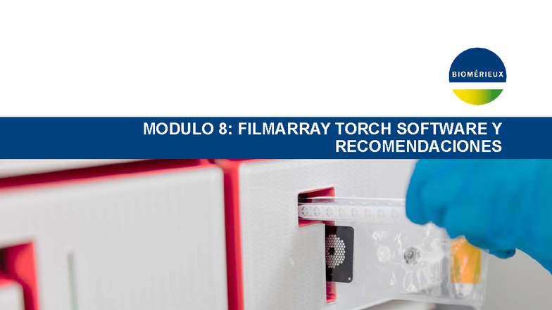 Módulo 8: Software FilmArray Torch y Recomendaciones BIOMÉRIEUX - Studocu