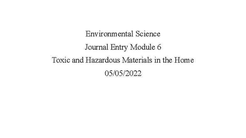 Env Sci Journal Entry 6: Toxic & Hazardous Materials in Home - Studocu