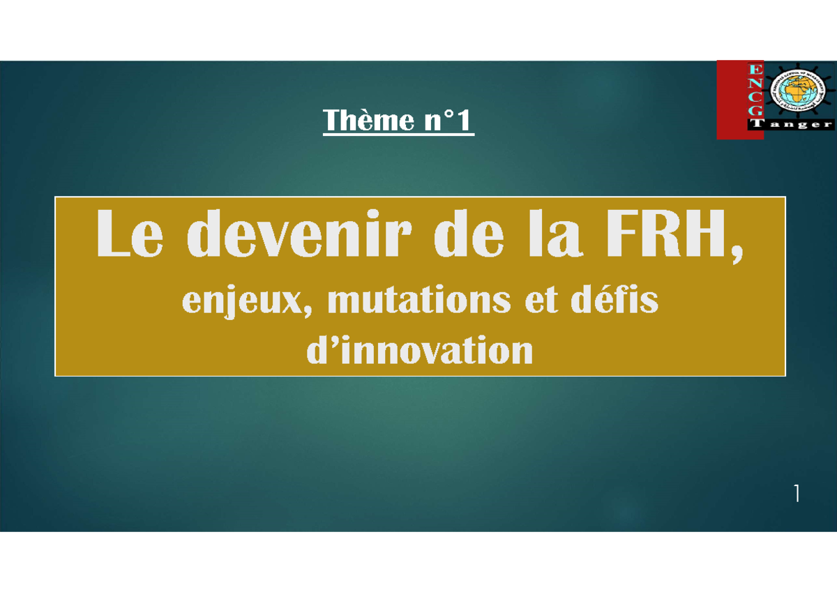 Theme n°1 GRH2 S7 - AJDLKWEJD - Le devenir de la FRH, enjeux, mutations ...