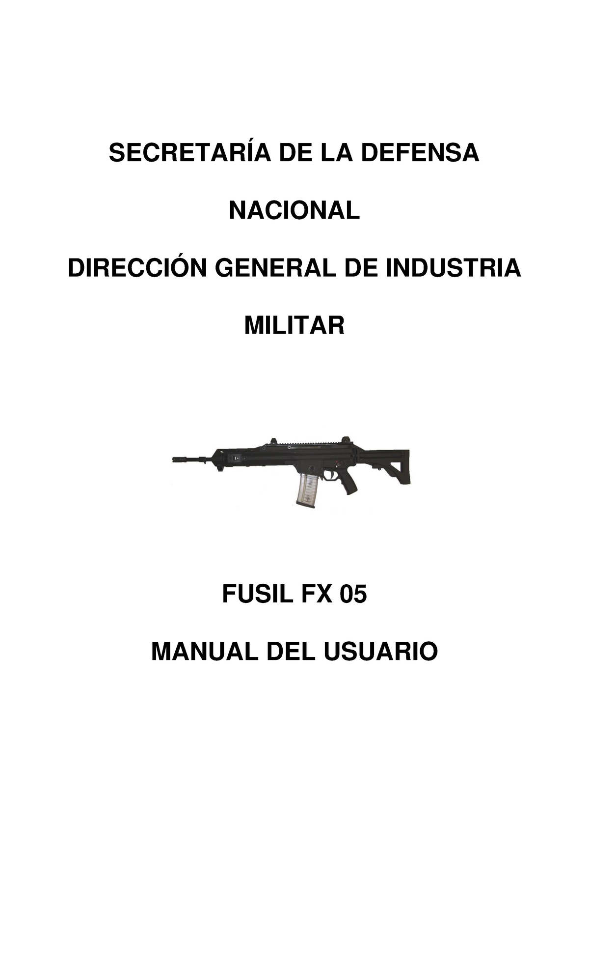 Manual del Usuario del Fusil FX 05 - Secretaría de la Defensa Nacional ...