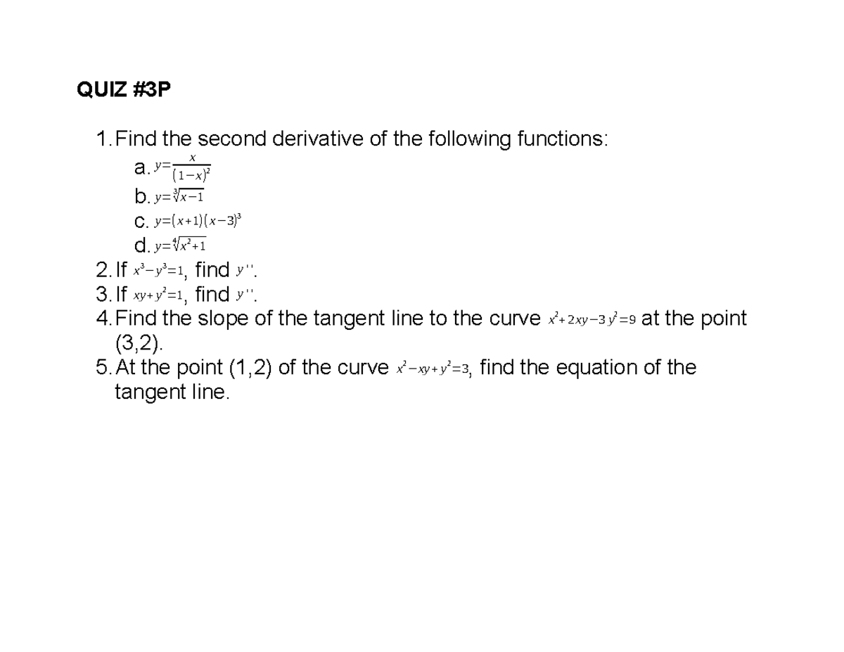 Q3P - Quiz on higher derivatives - QUIZ #3P 1 the second derivative of the following functions ...