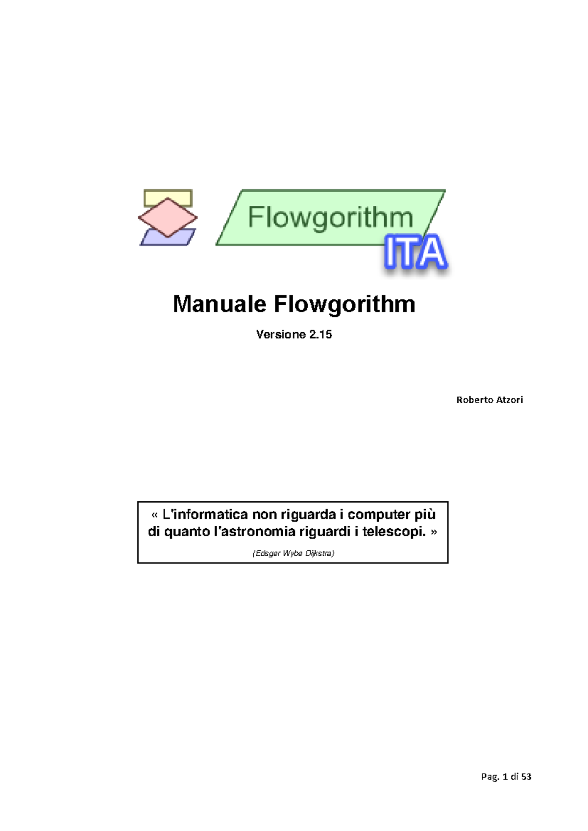 Flowgorithm manuale ITA - 2 - Manuale Flowgorithm Versione 2 Roberto Atzori « L'informatica non ...