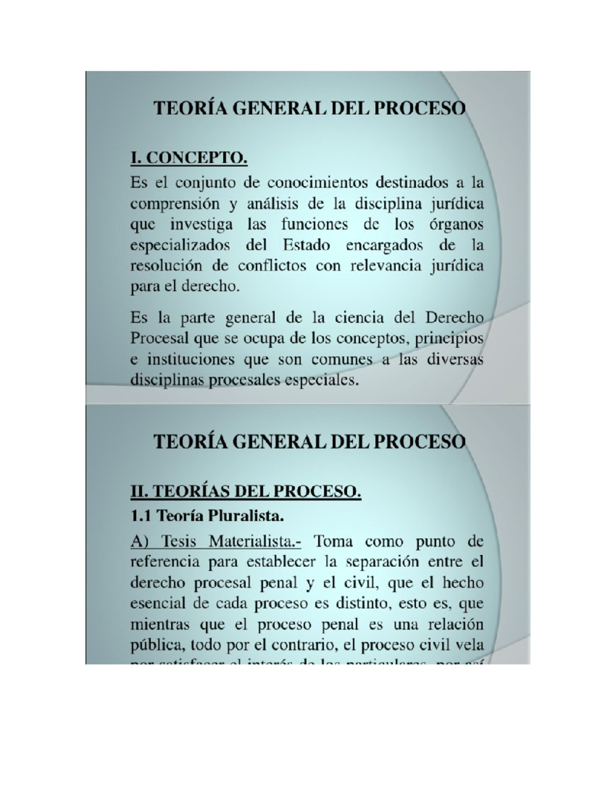 Concepto teoria general de proceso - TEORÍA GENERAL DEL PROCESO I. CONCEPTO. Es el conjunto de ...