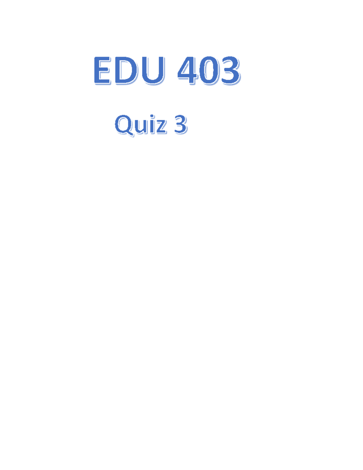 EDU 403 Quiz 3: Key Questions and Answers Overview - Studocu