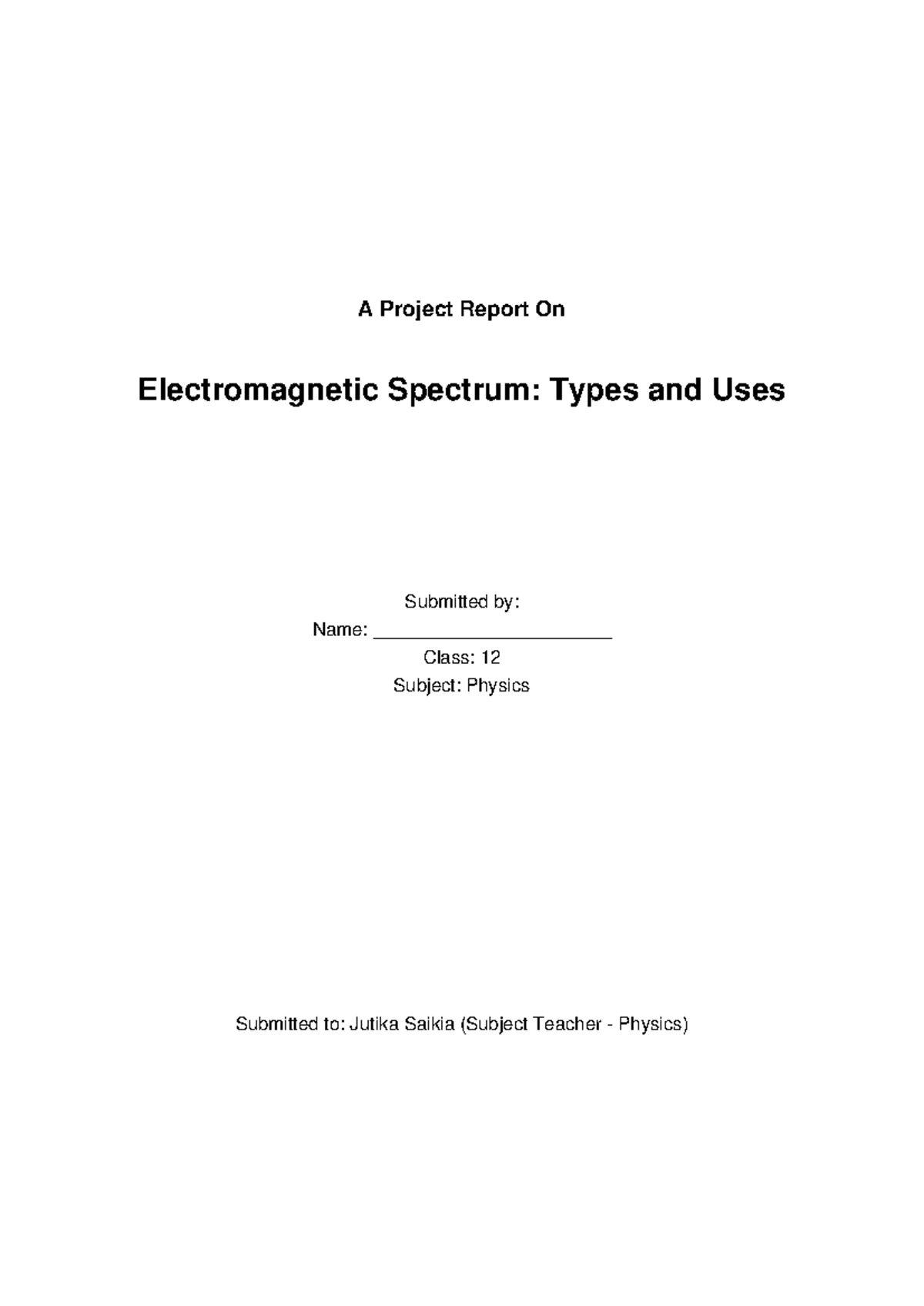 Electromagnetic Spectrum Project Report: Types & Applications (Class 12 ...