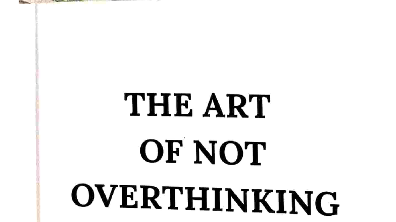 The Art of Not Overthinking: Building Your Dream Life - Studocu