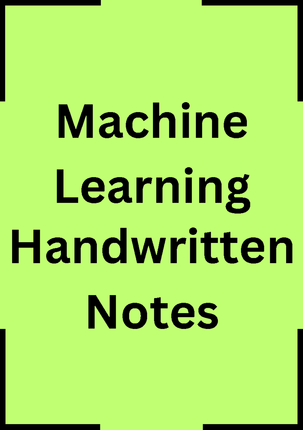 Machine Learning (CS101) Lecture Notes: Key Concepts and Algorithms ...