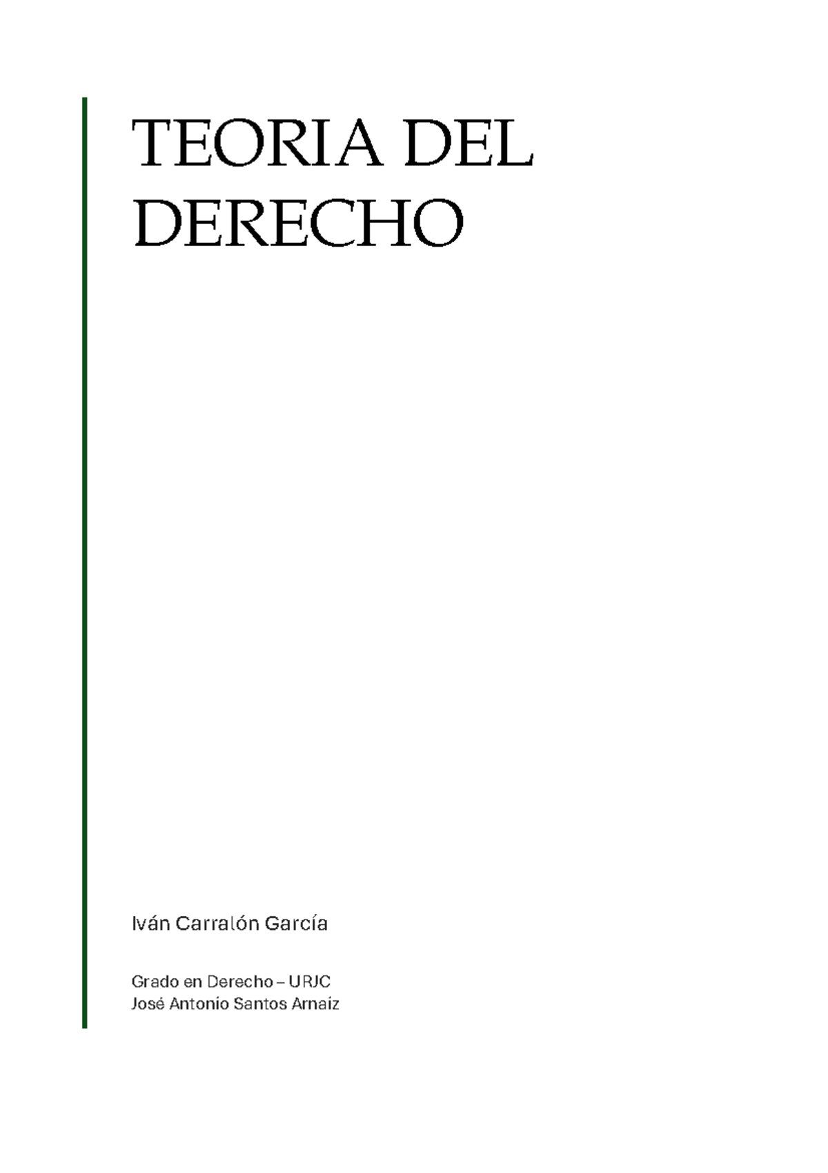 Teoría del Dercho - Apuntes - TEORIA DEL DERECHO Iván Carralón García ...