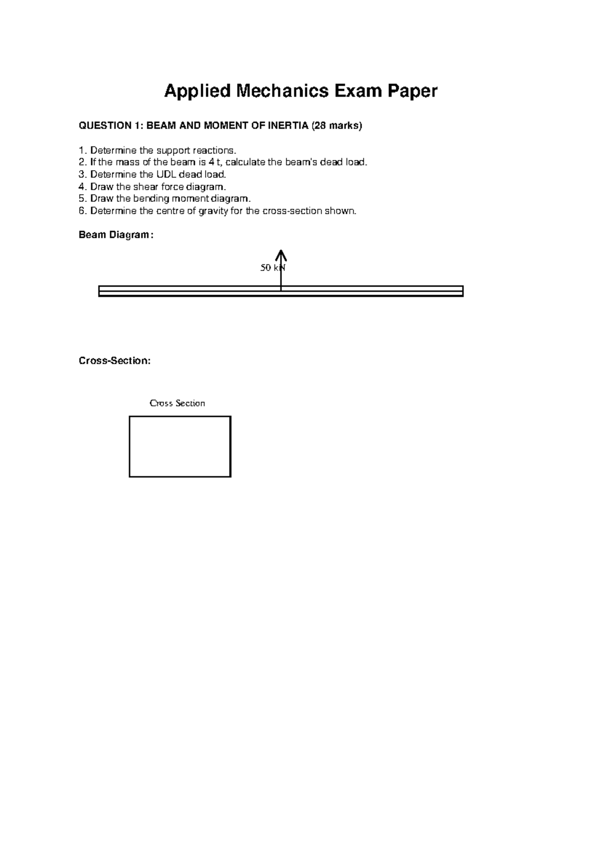Applied Mechanics Q1 Preview - CE - Applied Mechanics Exam Paper QUESTION 1: BEAM AND MOMENT OF ...