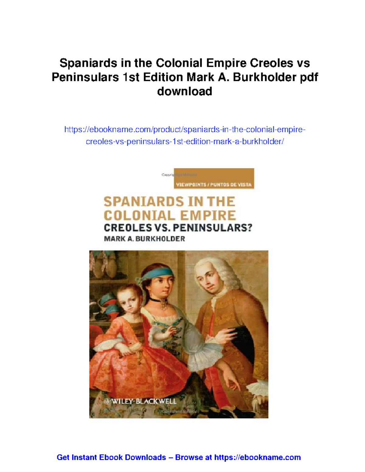 Spaniards in the Colonial Empire: Creoles vs. Peninsulars? - Mark A ...
