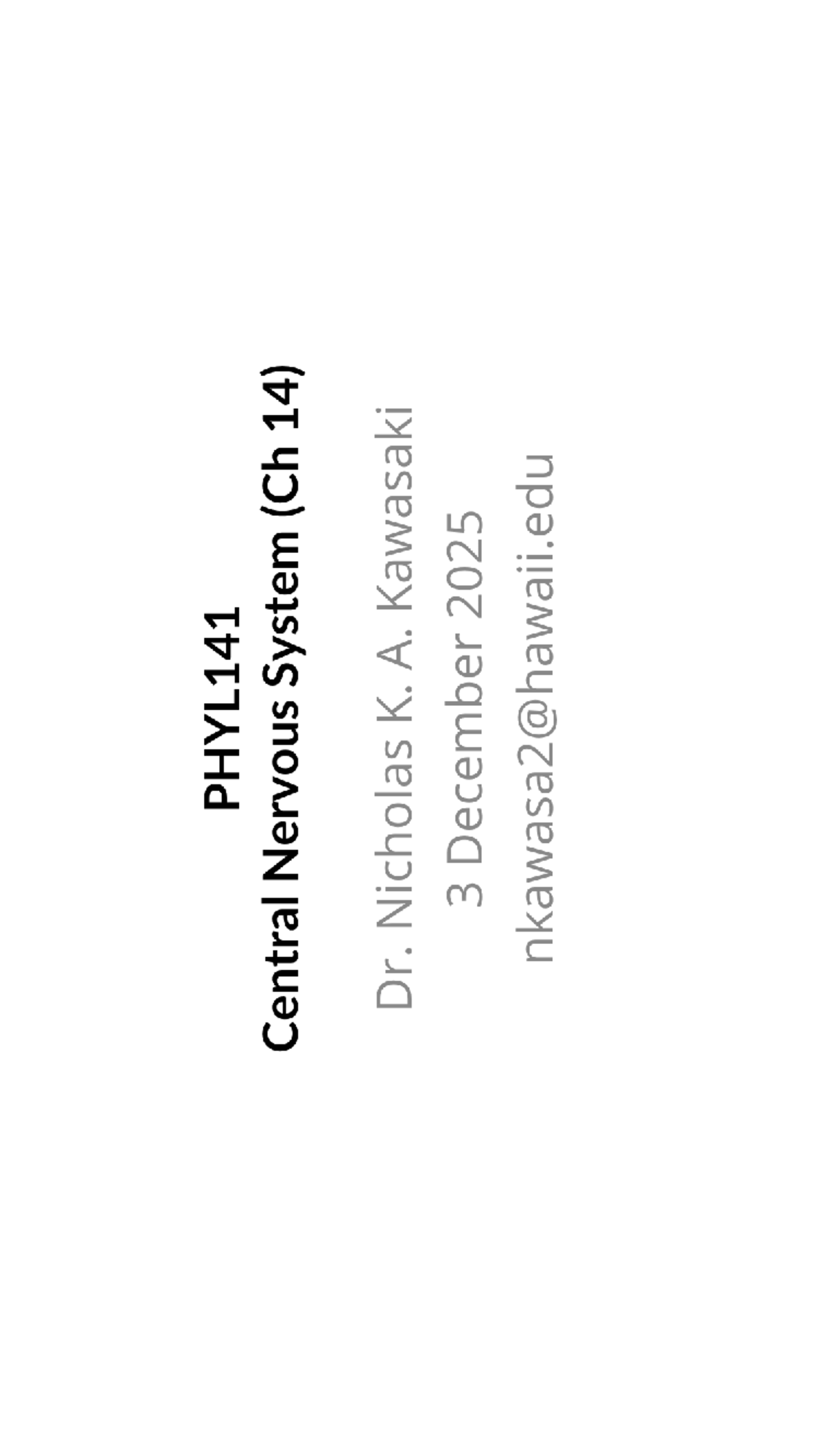 PHYL141 Central Nervous System Overview (Ch 14) - Dr. Kawasaki - Studocu