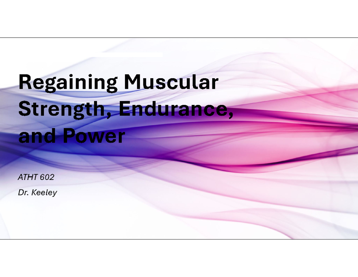 Regaining Muscular Strength and Endurance Techniques - ATHT 602 - Studocu